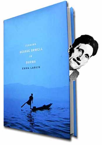 Vol.23.1: FINDING ORWELL IN BURMA, by Emma Larkin (2005) [BR ] – Dragon ...